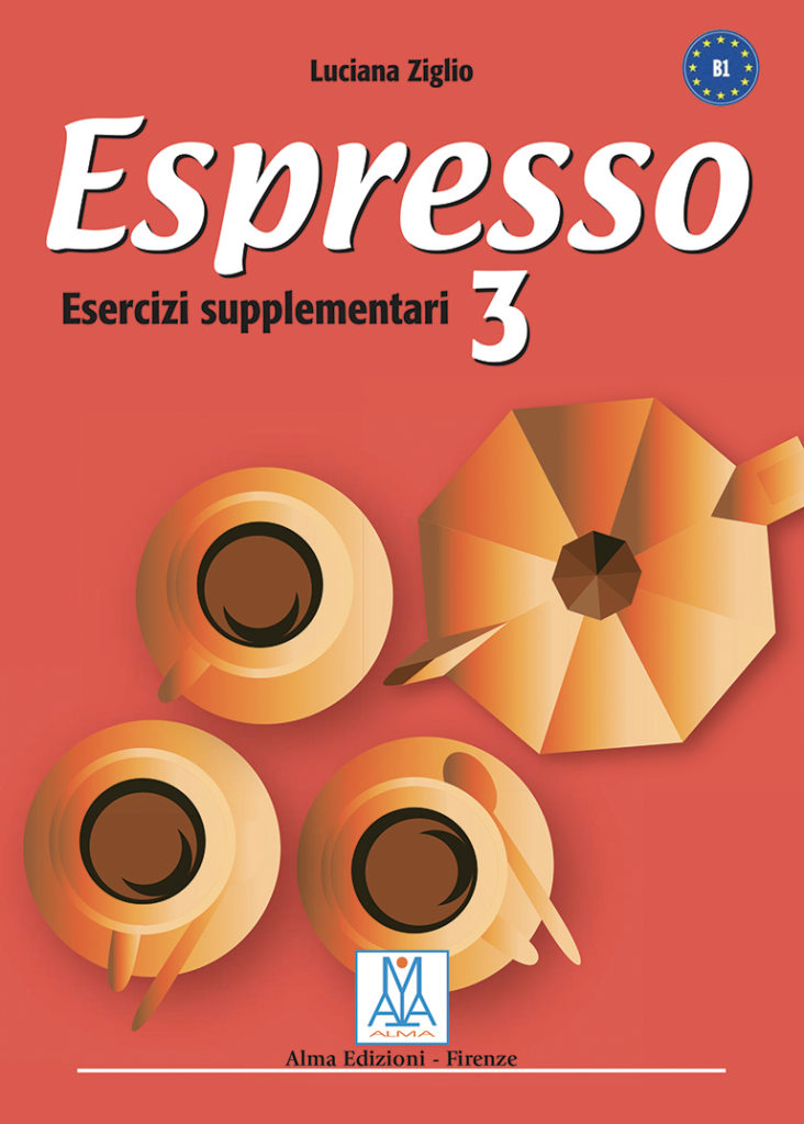Espresso 3 - esercizi supplementari: Grammatiche, lessico ed eserciziari, Guide, eserciziari, CD ...